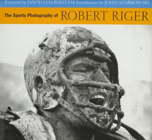 The Sports Photography of Robert Riger by Robert Riger | Goodreads