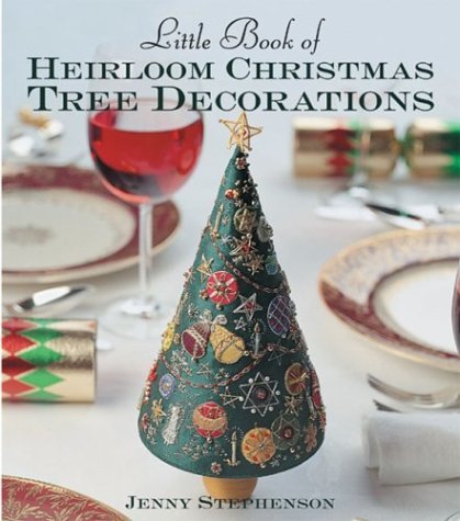 Little Book of Heirloom Christmas Tree Decorations by Jenny Stephenson ...