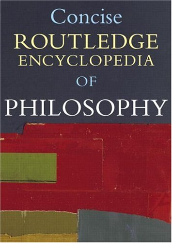 Concise Routledge Encyclopedia of Philosophy by Routledge Staff | Goodreads