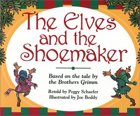 The Elves and the Shoemaker by Peggy Schaefer | Goodreads