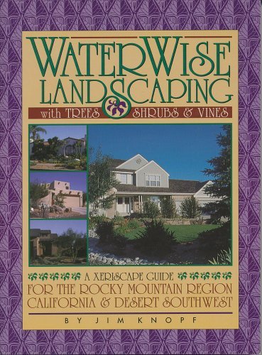 WaterWise Landscaping with Trees, Shrubs, and Vines: A Xeriscape Guide ...