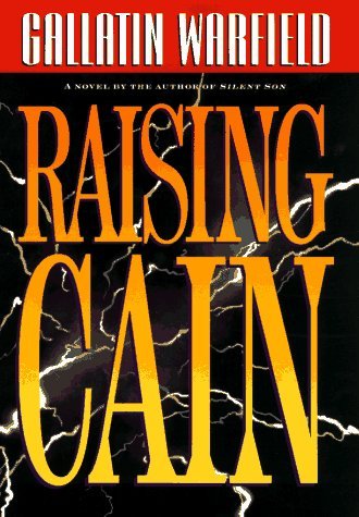 Raising Cain by Gallatin Warfield | Goodreads