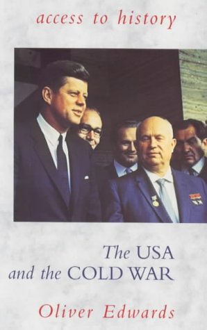 The USA and the Cold War, 1945-63 by Oliver Edwards | Goodreads