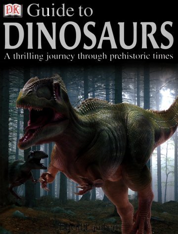 Guide to Dinosaurs: A Thrilling Journey through Prehistoric Times by ...