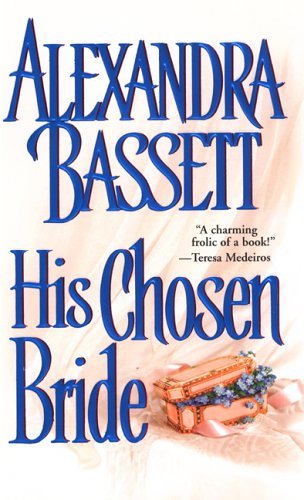His Chosen Bride by Alexandra Bassett | Goodreads