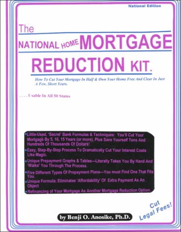 The National Home Mortgage Reduction Kit: How to Cut Your Mortgage in ...