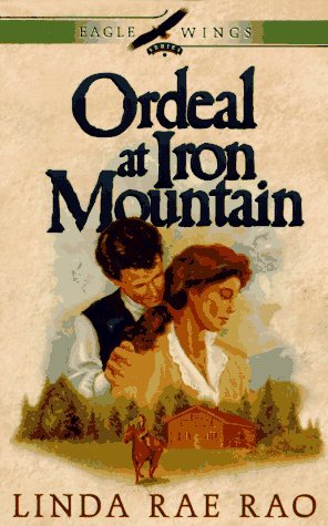 Ordeal At Iron Mountain by Linda Rae Rao | Goodreads