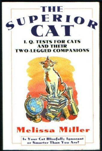 The Superior Cat: I.Q. Tests for Cat's and Their Two-Legged Companions ...