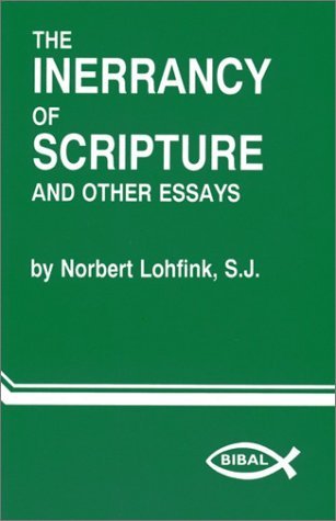 The Inerrancy of Scripture and Other Essays by Norbert Lohfink | Goodreads