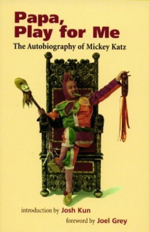 Papa, Play for Me: The Autobiography of Mickey Katz by Mickey Katz ...