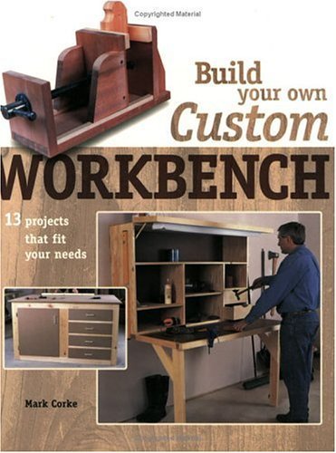 Build Your Own Custom Workbench: 13 Projects That Fit Your Needs by ...