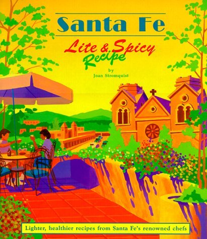 Santa Fe Lite and Spicy Recipes by Stromquist | Goodreads