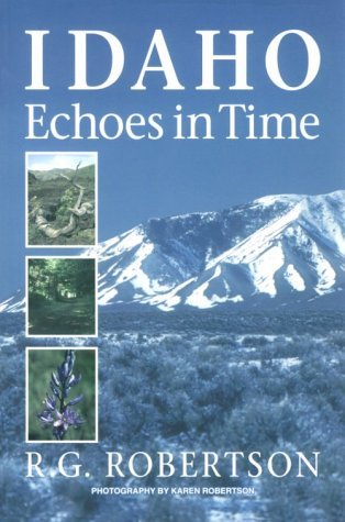Idaho Echoes in Time: Traveling Idaho's History and Geology : Stories ...