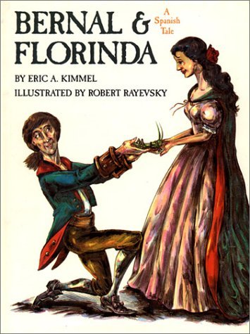 Bernal and Florinda: A Spanish Tale by Eric A. Kimmel | Goodreads