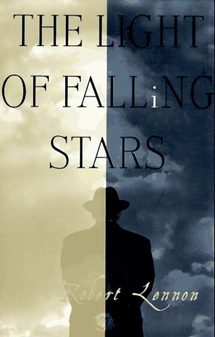 The Light of the Falling Stars by J. Robert Lennon | Goodreads