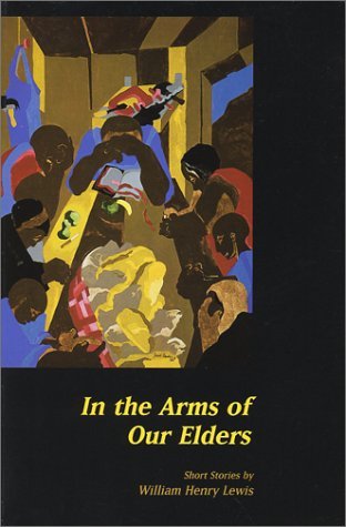 In the Arms of Our Elders by William Henry Lewis | Goodreads