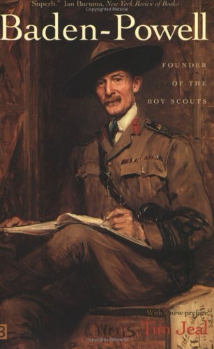 Baden-Powell: Founder of the Boy Scouts by Tim Jeal | Goodreads
