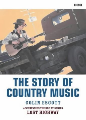 The Story of Country Music by Colin Escott | Goodreads