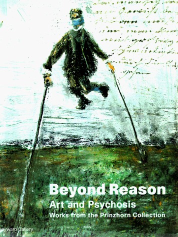 Beyond Reason: Art and Psychosis Works From the Prinzhorn Collection by ...