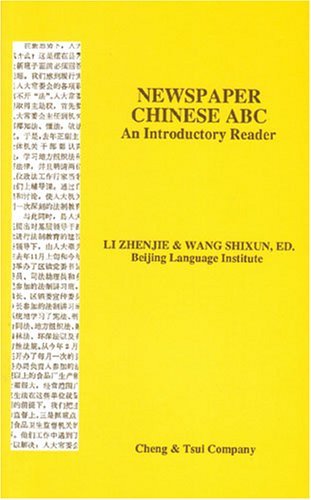 Newspaper Chinese ABC: An Introductory Reader by Li Zhenjie | Goodreads