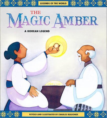 The Magic Amber: A Korean Legend by Charles Reasoner | Goodreads