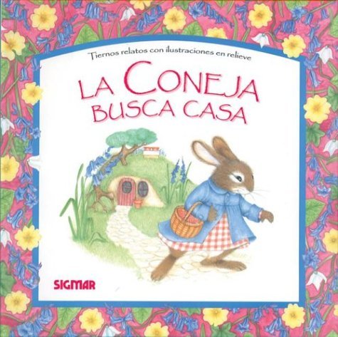 LA CONEJA BUSCA CASA (CUENTOS EN RELIEVE) (Spanish Edition) by Sigmar ...