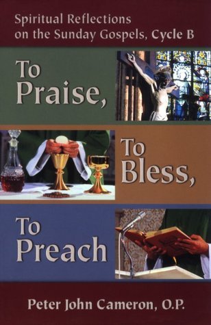 To Praise, to Bless, to Preach: Spiritual Reflections on the Sunday ...
