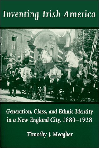 Inventing Irish America: Generation, Class, and Ethnic Identity in a ...