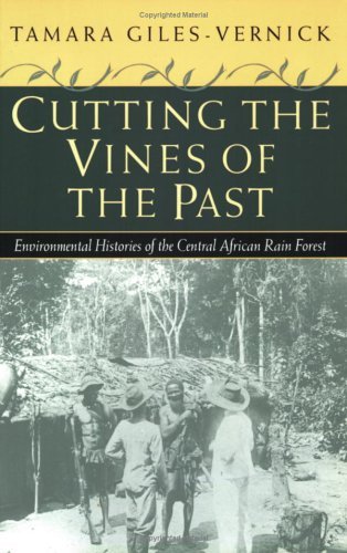 Cutting the Vines of the Past: Environmental Histories of the Central ...