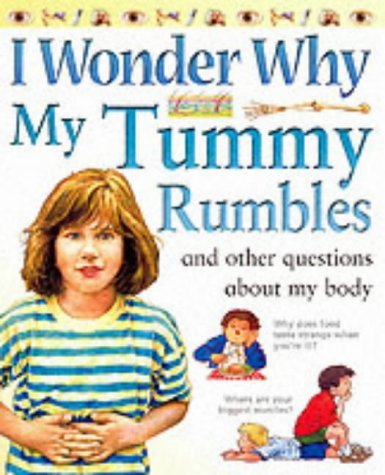 My Tummy Rumbles: and Other Questions About My Body by Brigid Avison ...