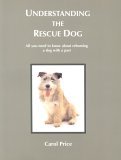 Understanding the Rescue Dog : All You Need to Know About Re-Homing a ...