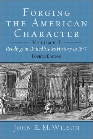 Forging the American Character: Readings in United States History Since ...