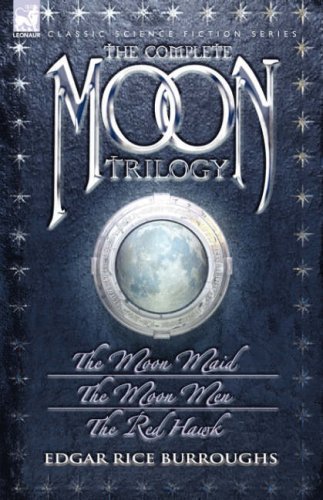 The Complete Moon Trilogy: The Moon Maid / The Moon Men / The Red Hawk ...