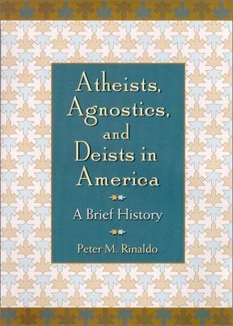 Atheists, Agnostics, and Deists in America: A Brief History by Peter M ...