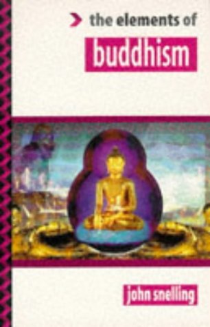 The Elements of Buddhism (Elements of Series) by John Snelling | Goodreads