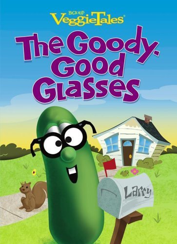 The Goody-Good Glasses (Veggietales) by John Trauscht | Goodreads