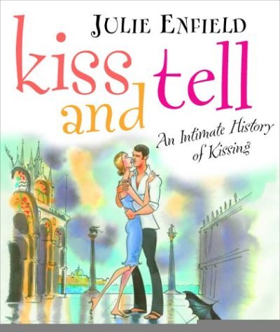 Kiss And Tell by Julie Enfield | Goodreads