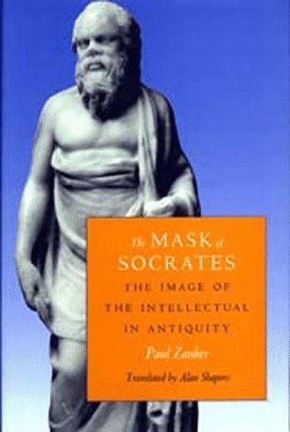 The Mask of Socrates: The Image of the Intellectual in Antiquity by ...