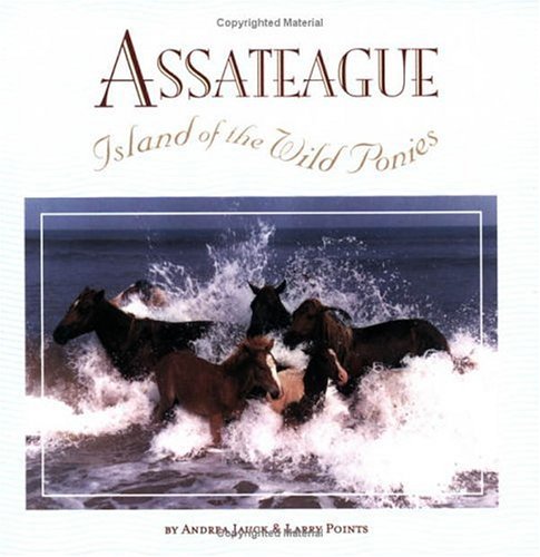Assateague: Island of Wild Ponies by Andrea Jauck and Larry Points ...