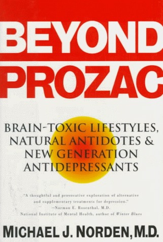 Beyond Prozac: Antidotes for Modern Times by Michael J. Norden | Goodreads
