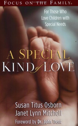 A Special Kind of Love: For Those Who Love Children With Special Needs ...