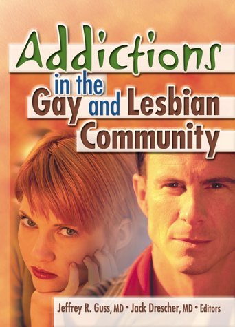Addictions in the Gay and Lesbian Community by Jack Drescher | Goodreads
