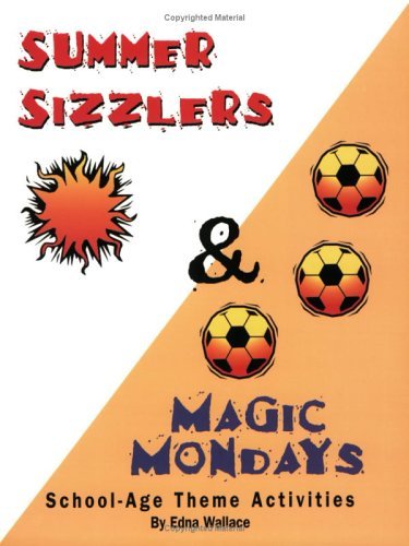 Summer Sizzlers & Magic Mondays: School-Age Theme Activities by Edna ...