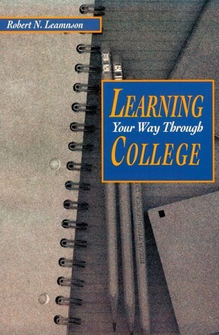 Learning Your Way Through College by Robert N. Leamnson | Goodreads