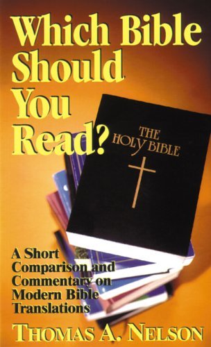 Which Bible Should You Read? A Short Comparison and Commentary on ...