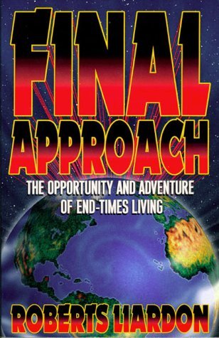 Final Approach: The Opportunity and Adventure of End-Times Living by ...