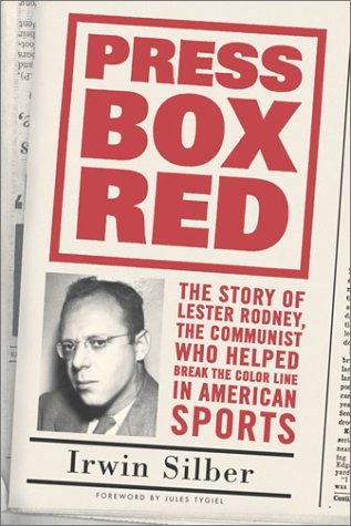 Press Box Red: The Story Of Lester Rodney, by Irwin Silber | Goodreads