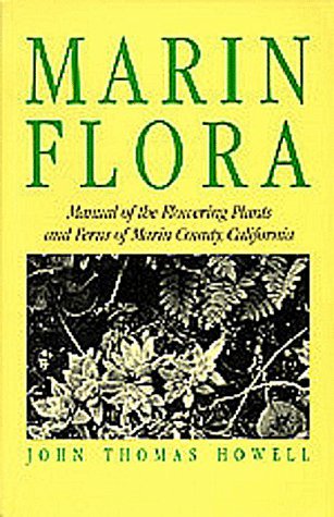 Marin Flora: Manual of the Flowering Plants and Ferns of Marin County ...