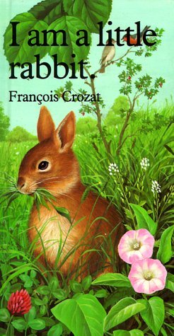 I Am a Little Rabbit by François Crozat | Goodreads