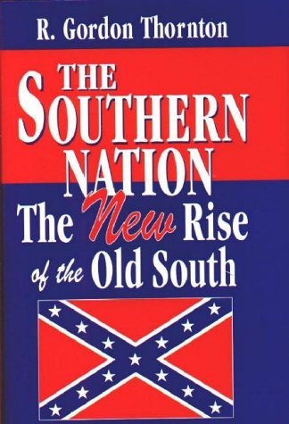 The Southern Nation: The New Rise of the Old South by R. Gordon ...